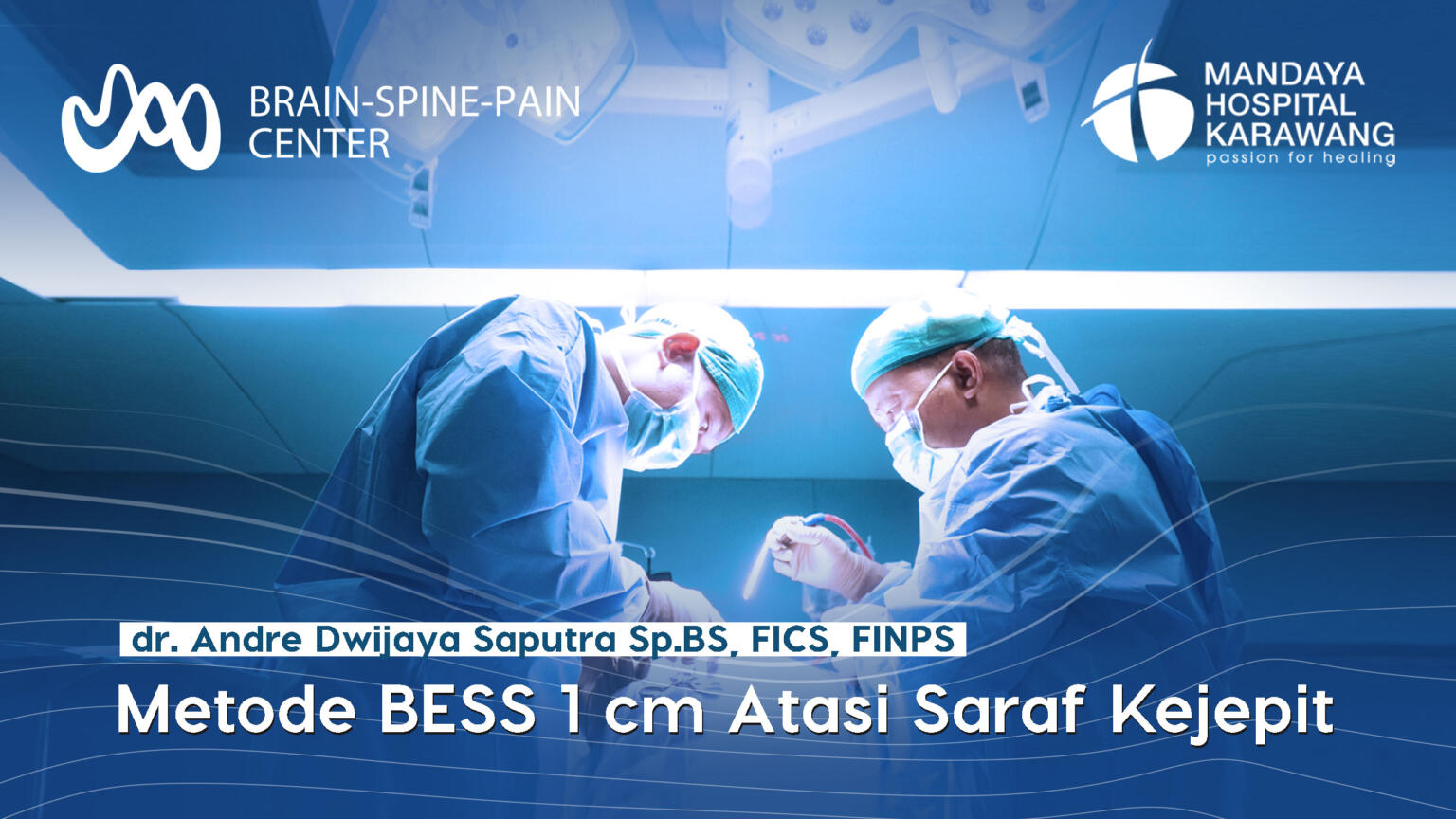 Penanganan Saraf Kejepit dengan Metode BESS di RS Mandaya Karawang : Luka Kecil dan Pulih Lebih ...